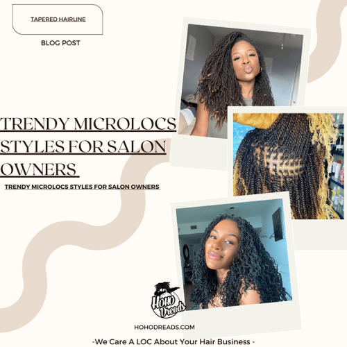 Trendy Microlocs Styles For Salon Owners | Hohodreads