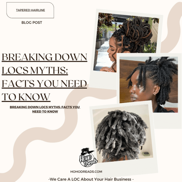Breaking Down Locs Myths: Facts You Need To Know | Hohodreads